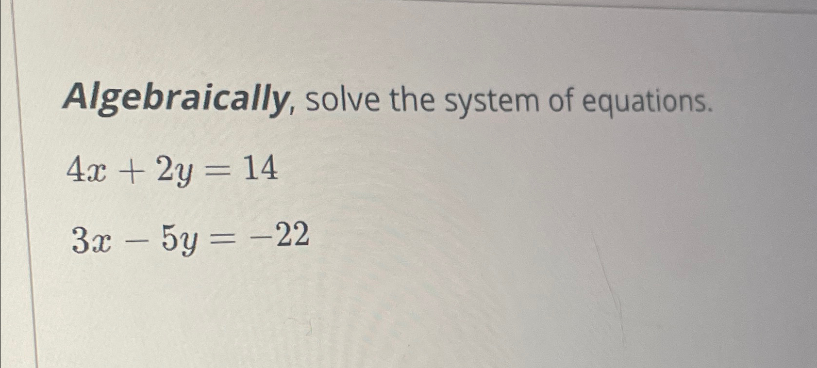 Solved Algebraically, solve the system of | Chegg.com