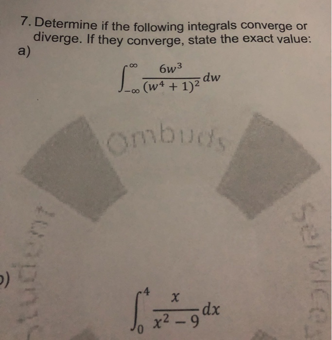 Solved 7. Determine if the following integrals converge or | Chegg.com