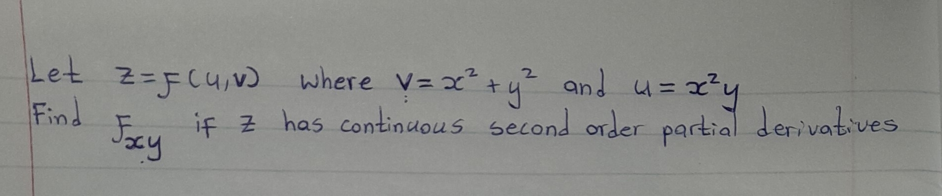 Solved Let z=f(u,v) ﻿where v=x2+y2 ﻿and u=x2y ﻿Find fxy ﻿if | Chegg.com