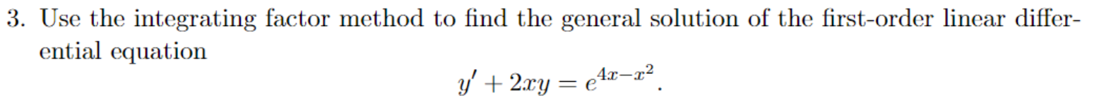 Use the integrating factor method to find the general | Chegg.com