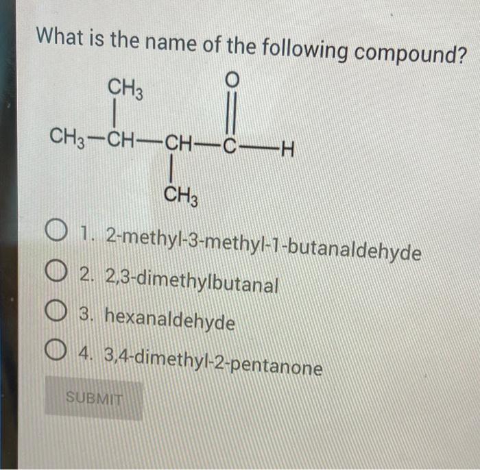 Solved What is the name of the following compound? CH3 | Chegg.com