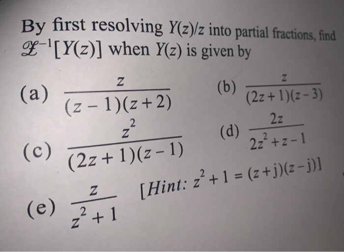 Solved By first resolving Y(z)/z into partial fractions, | Chegg.com