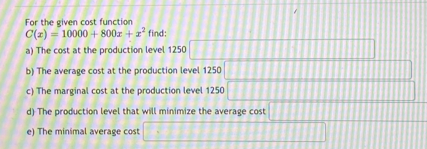 Solved For the given cost function C(x)=10000+800x+x2 | Chegg.com