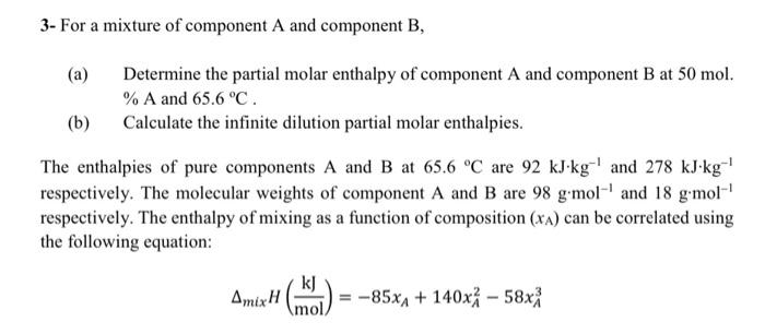 [Solved]: 3- For a mixture of component A and component B,