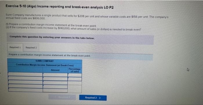 Solved Exercise 5-10 (Algo) Income reporting and break-even | Chegg.com