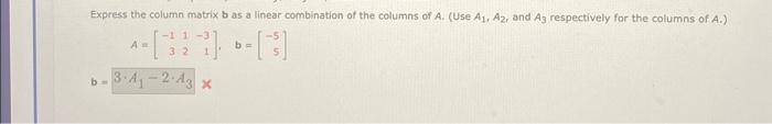 Solved Express the column matrix b as a linear combination | Chegg.com