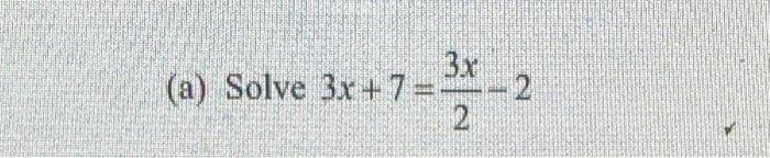 Solved (a) Solve 3x + 7 = 3x 2 | Chegg.com
