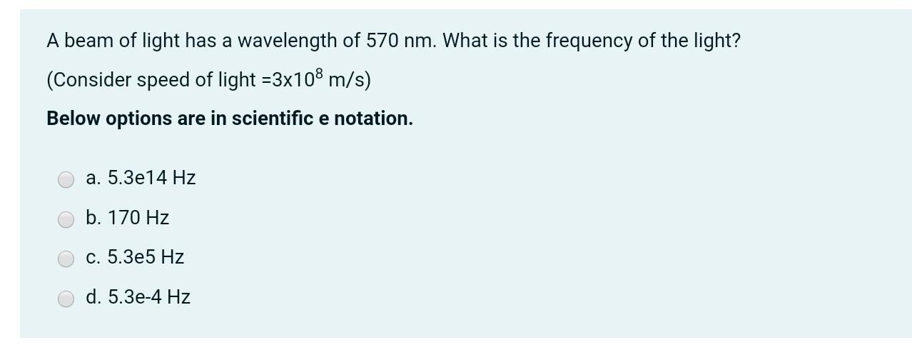 Solved A beam of light has a wavelength of 570 nm. What is | Chegg.com