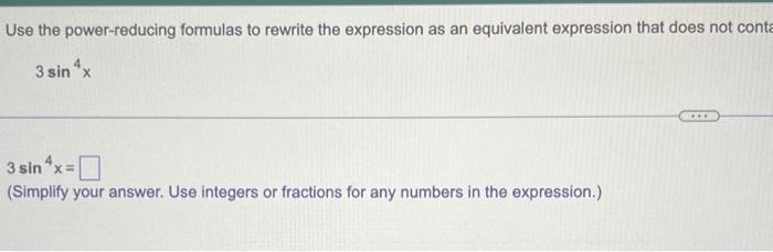 Solved Use the power-reducing formulas to rewrite the | Chegg.com
