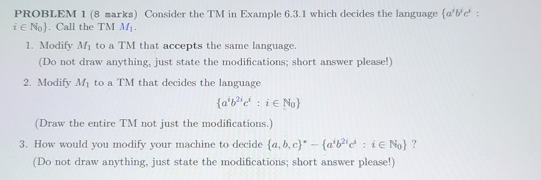 Solved PROBLEM 1 ( 8 marks) Consider the TM in Example 6.3.1 | Chegg.com Solved PROBLEM 1 ( 8 marks) Consider the TM in Example 6.3.1 | Chegg.com