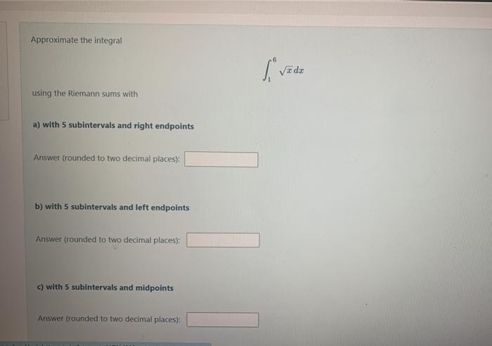 Solved Approximate the integral ∫16xdx using the Riemann | Chegg.com