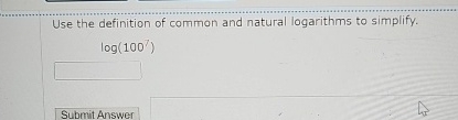 Solved Use the definition of common and natural logarithms | Chegg.com