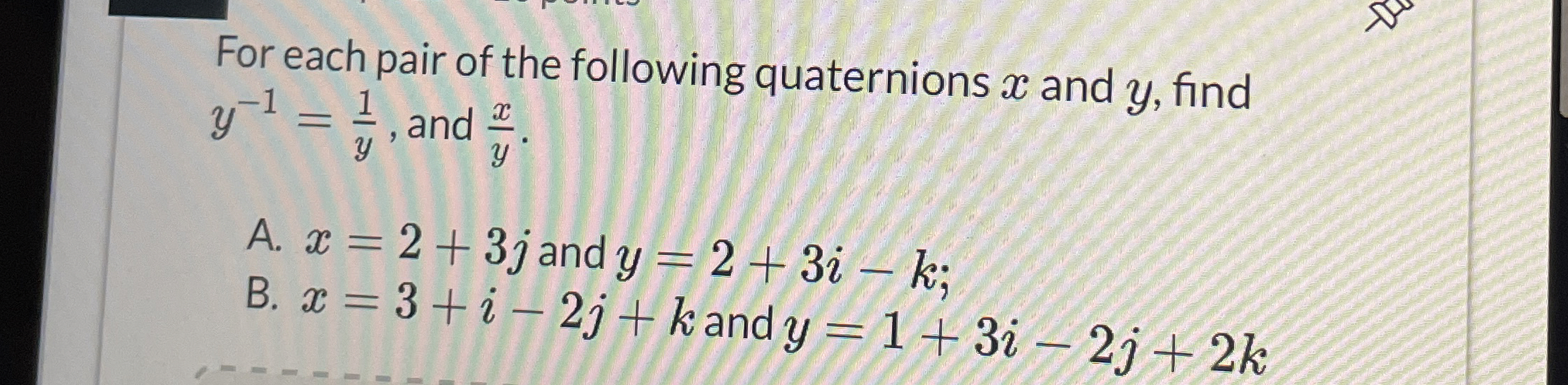 Solved For each pair of the following quaternions x ﻿and y, | Chegg.com