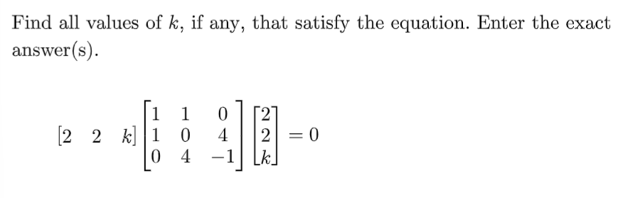 Solved Find all values of k, ﻿if any, that satisfy the | Chegg.com