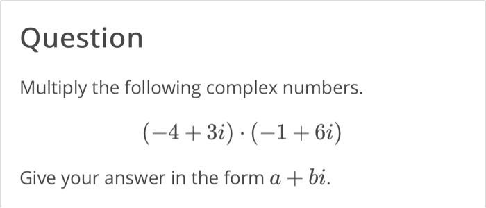 Solved Multiply the following complex numbers. | Chegg.com