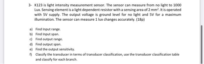 Solved 3- K123 is light intensity measurement sensor. The | Chegg.com