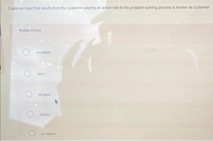 Solved Customer input that results from the customer playing | Chegg.com