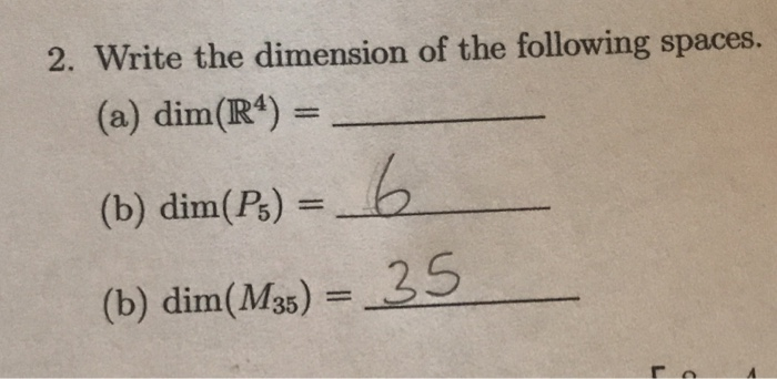 Solved 2. Write the dimension of the following spaces. (a) | Chegg.com