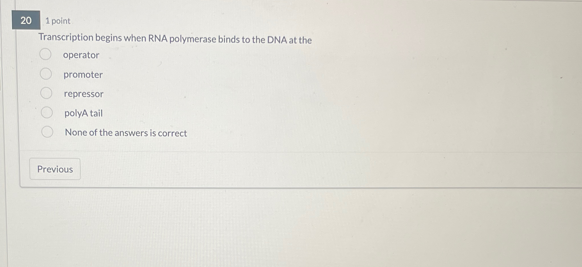 Solved 20,1 ﻿pointTranscription begins when RNA polymerase | Chegg.com