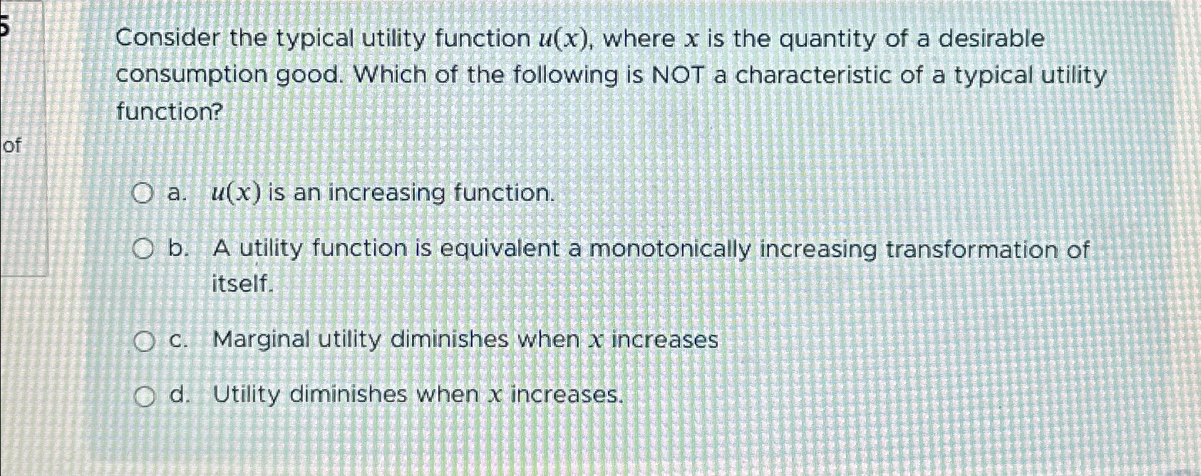 Solved Consider the typical utility function u(x), ﻿where x | Chegg.com