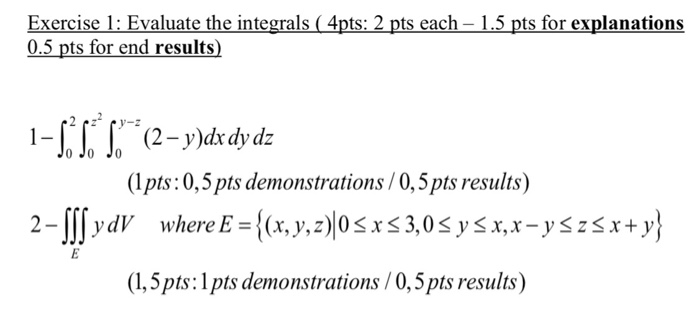 Solved Exercise 1: Evaluate the integrals ( 4pts: 2 pts each | Chegg.com