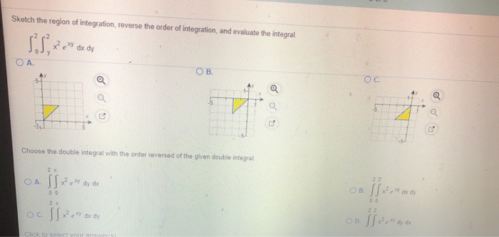 Solved Sketch the region of integration, reverse the order | Chegg.com