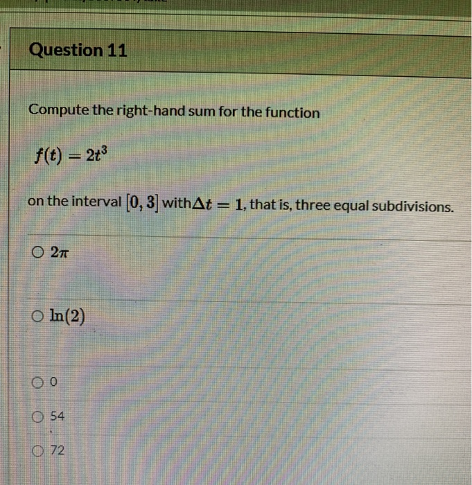 Solved Question 11 Compute the right-hand sum for the | Chegg.com