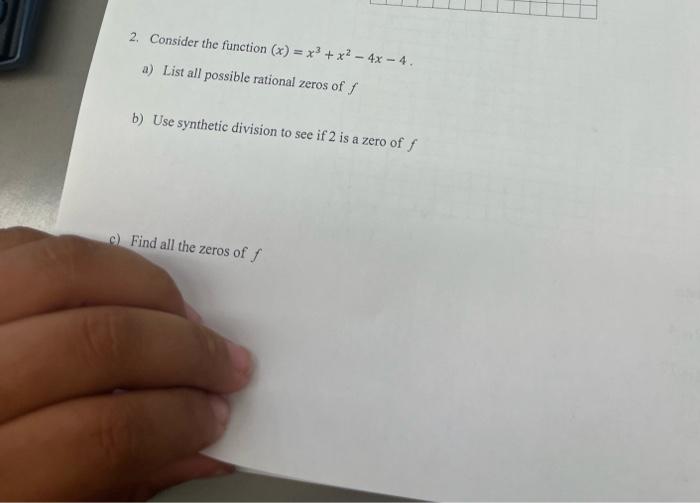 Solved 2. Consider the function (x)=x3+x2−4x−4. a) List all | Chegg.com