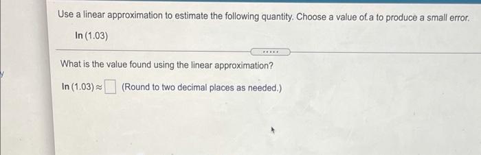 Solved a Use a linear approximation to estimate the | Chegg.com