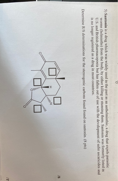 Solved o' 5) Santonin is a drug which was widely used in the | Chegg.com
