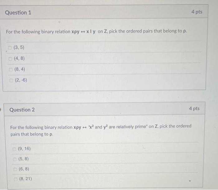Solved For the following binary relation xρy↔x∣y on Z, pick | Chegg.com