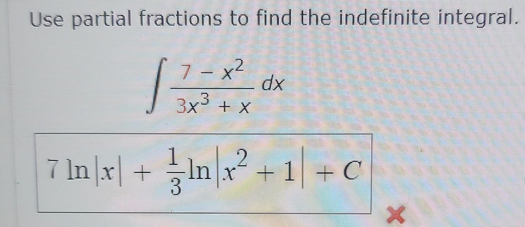 Solved Use partial fractions to find the indefinite | Chegg.com