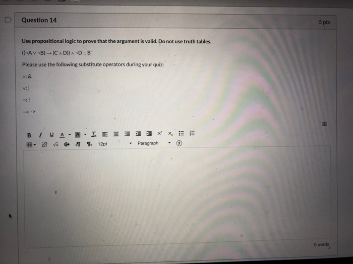 Solved D Question 14 5 pts Use propositional logic to prove | Chegg.com