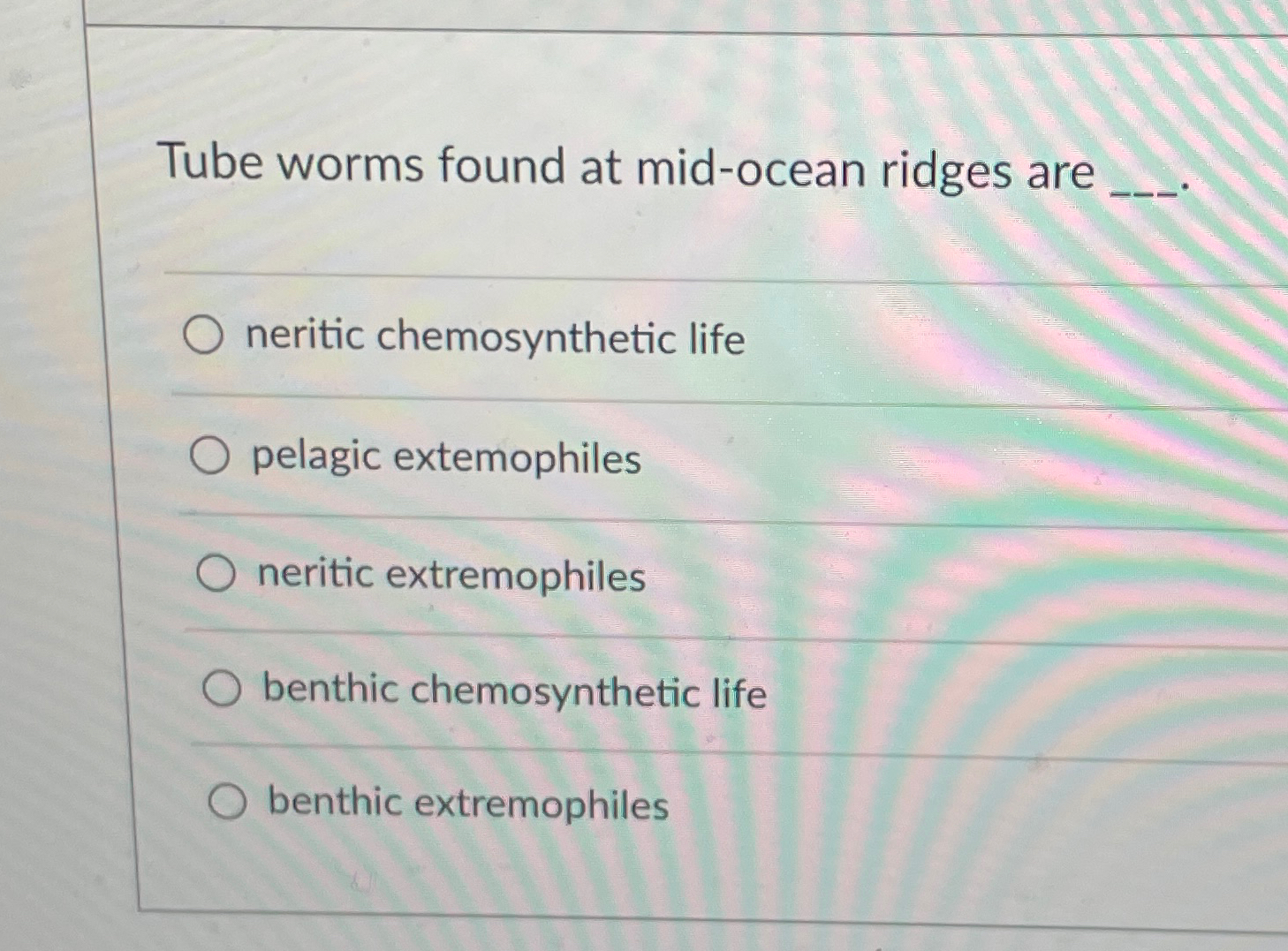 Solved Tube worms found at mid-ocean ridges areneritic | Chegg.com