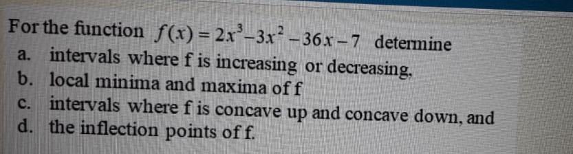 Solved For the function f(x) = 2x3–3x2 – 36x–7 determine a. | Chegg.com