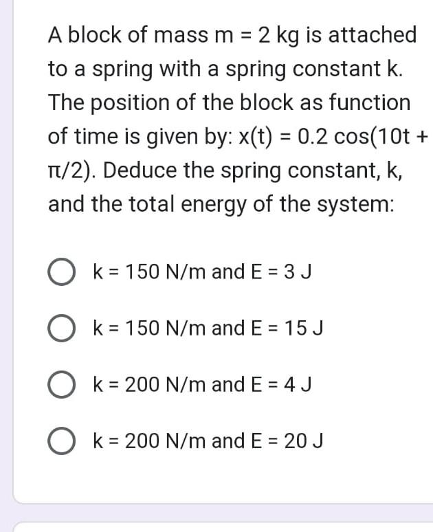 Solved A block of mass m=2 kg is attached to a spring with a | Chegg.com