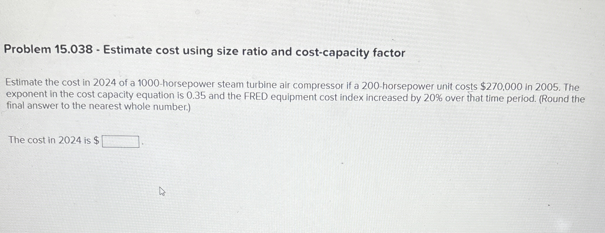 Solved Problem 15.038 - ﻿Estimate cost using size ratio and | Chegg.com
