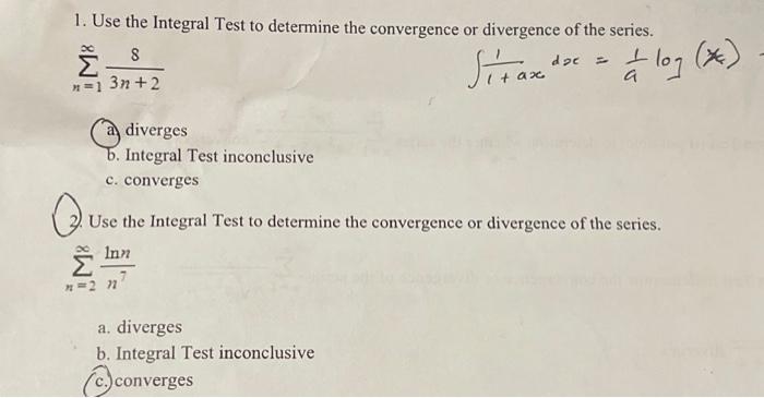 Solved 1. Use the Integral Test to determine the convergence | Chegg.com