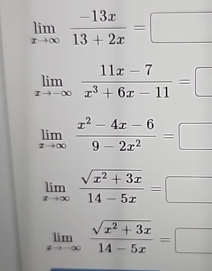 Solved limx→∞-13x13+2x=limx→-∞11x-7x3+6x-11=limx→∞x2-4x-69-2 | Chegg.com