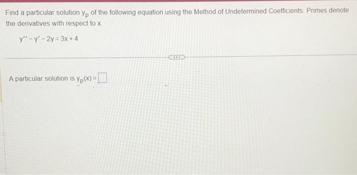 Solved Find a particular solution yp of the following | Chegg.com