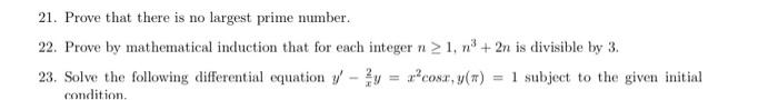 Solved 21. Prove that there is no largest prime number. 22. | Chegg.com