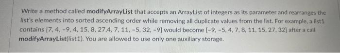 Solved Write a method called modifyArrayList that accepts an | Chegg.com
