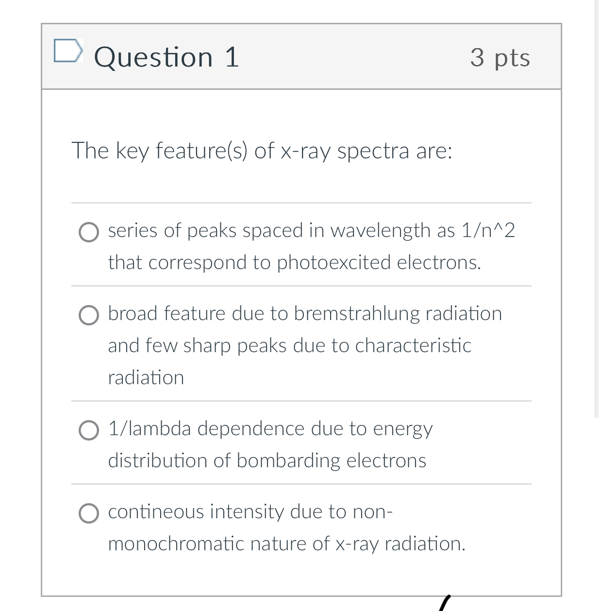 Solved Question 13 ﻿ptsThe key feature(s) ﻿of x-ray spectra | Chegg.com