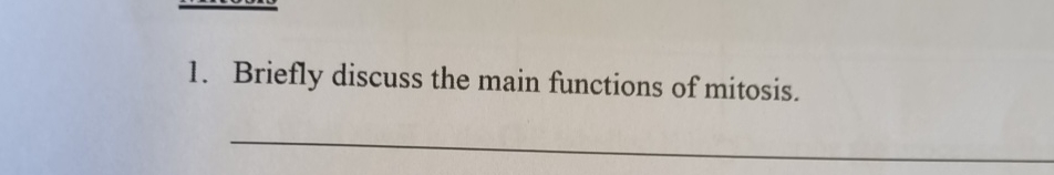 Solved Briefly discuss the main functions of mitosis. | Chegg.com