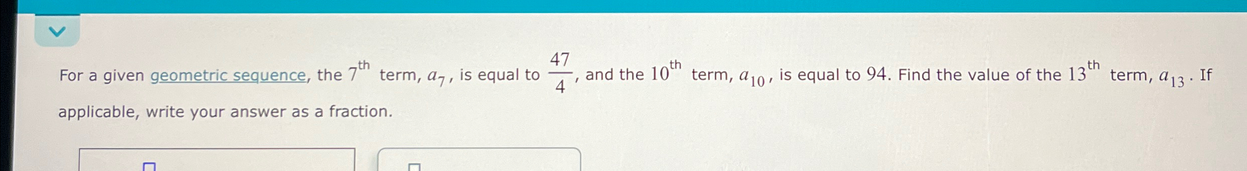 Solved For a given geometric sequence, the 7th ﻿term, a7, | Chegg.com