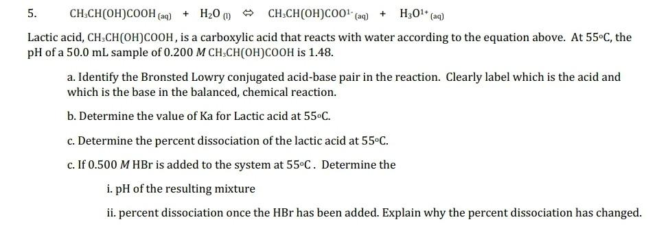 Solved 5. CH3CH(OH)COOH(aq)+H2O(1)⇔CH3CH(OH)COO1− (aq) | Chegg.com