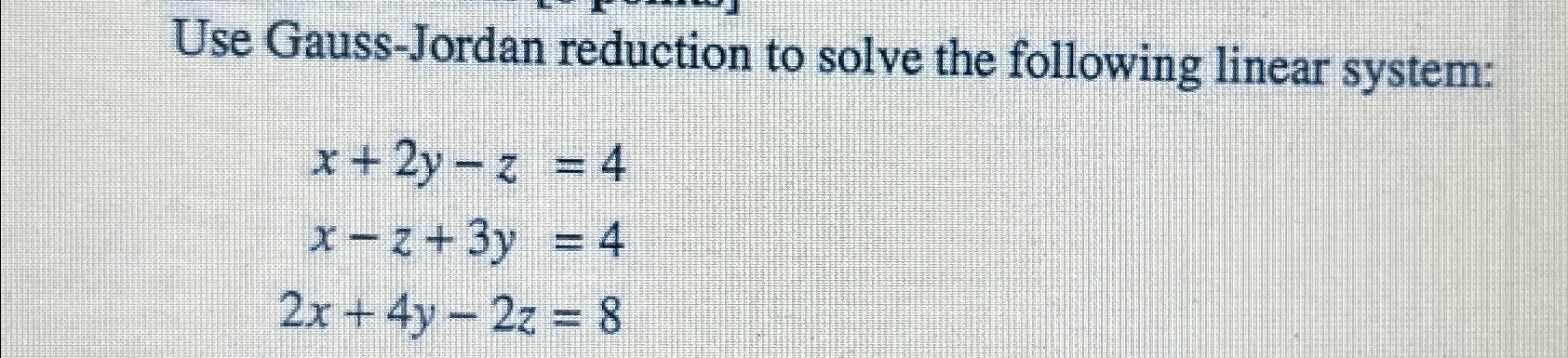 Solved Use Gauss-Jordan reduction to solve the following | Chegg.com