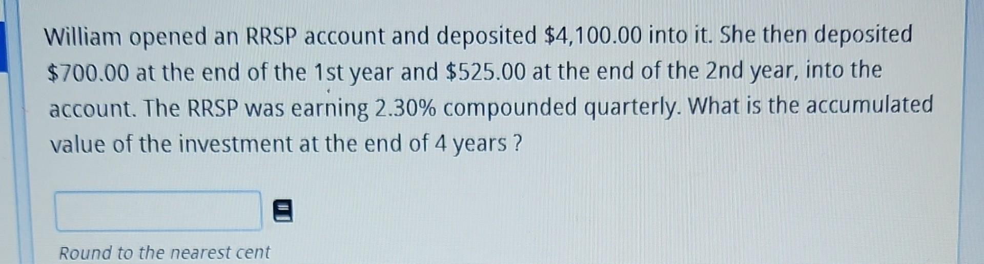 Solved William opened an RRSP account and deposited | Chegg.com