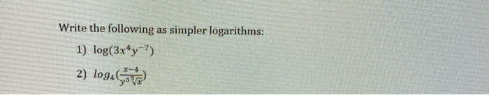 Solved Write the following as simpler logarithms: 1) | Chegg.com