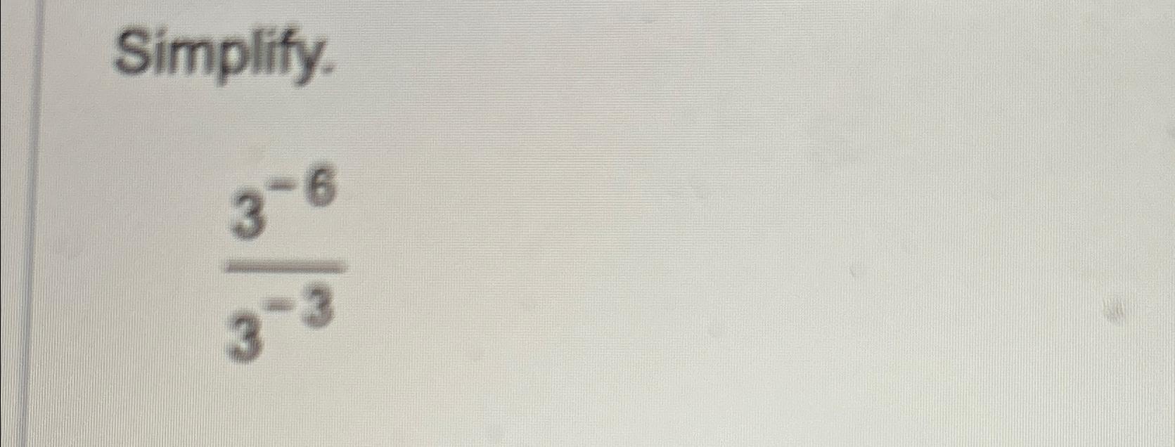 Solved Simplify.3-63-3 | Chegg.com